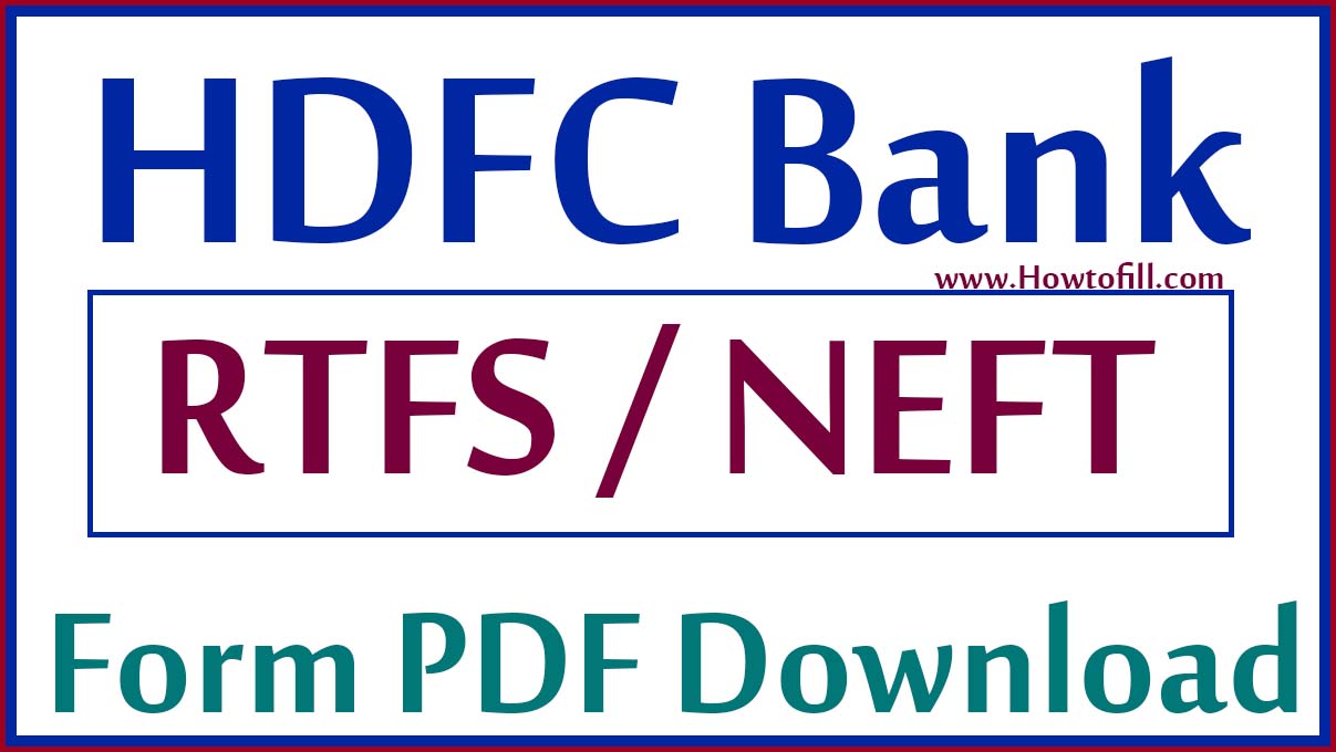 HDFC RTGS Form 2024 HDFC NEFT Form PDF Download 2024 HDFC RTGS Form 2024 HDFC NEFT Form PDF Download 2024