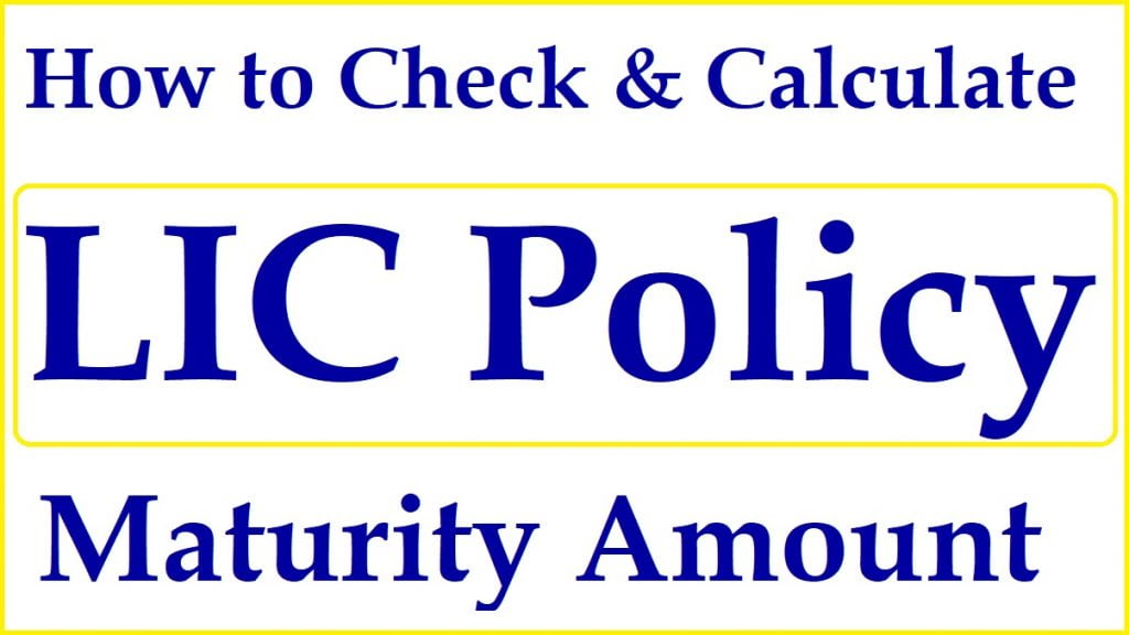 LIC Maturity Calculator How To Check LIC Policy Maturity Amount