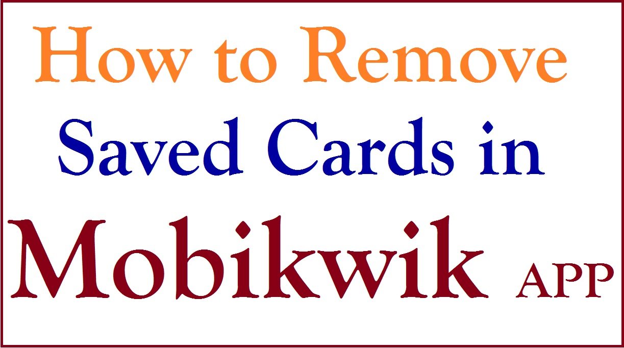How To Remove Saved Cards From Mobikwik