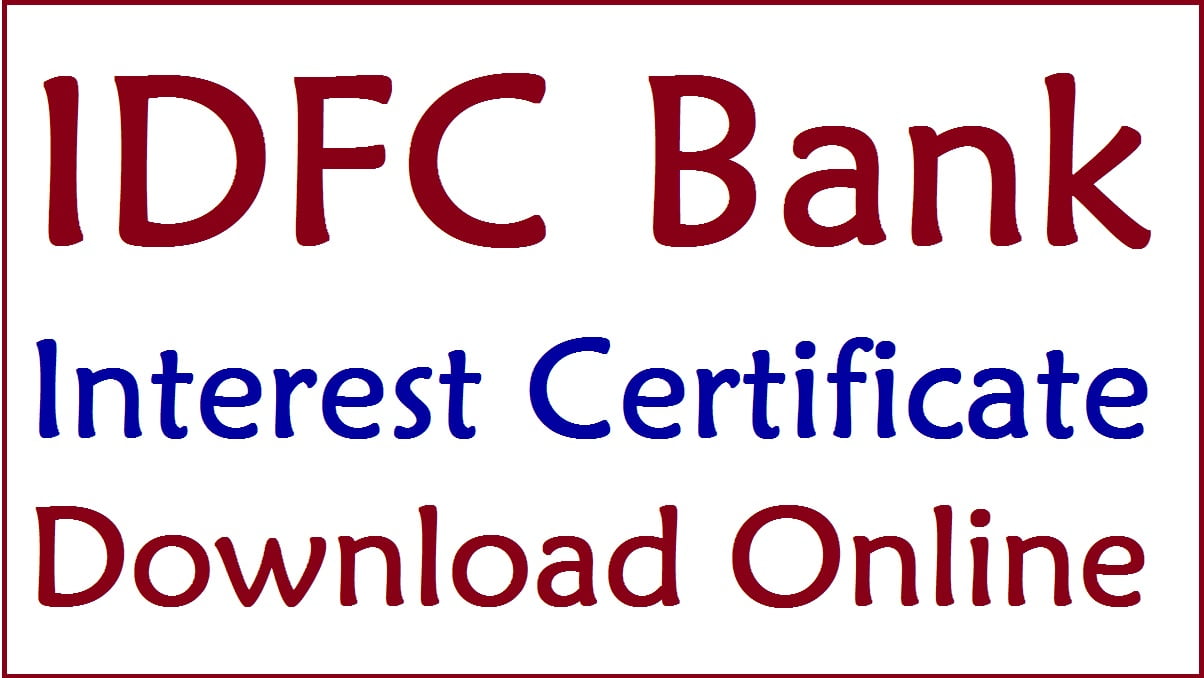 IDFC Bank Interest Certificate Download Online